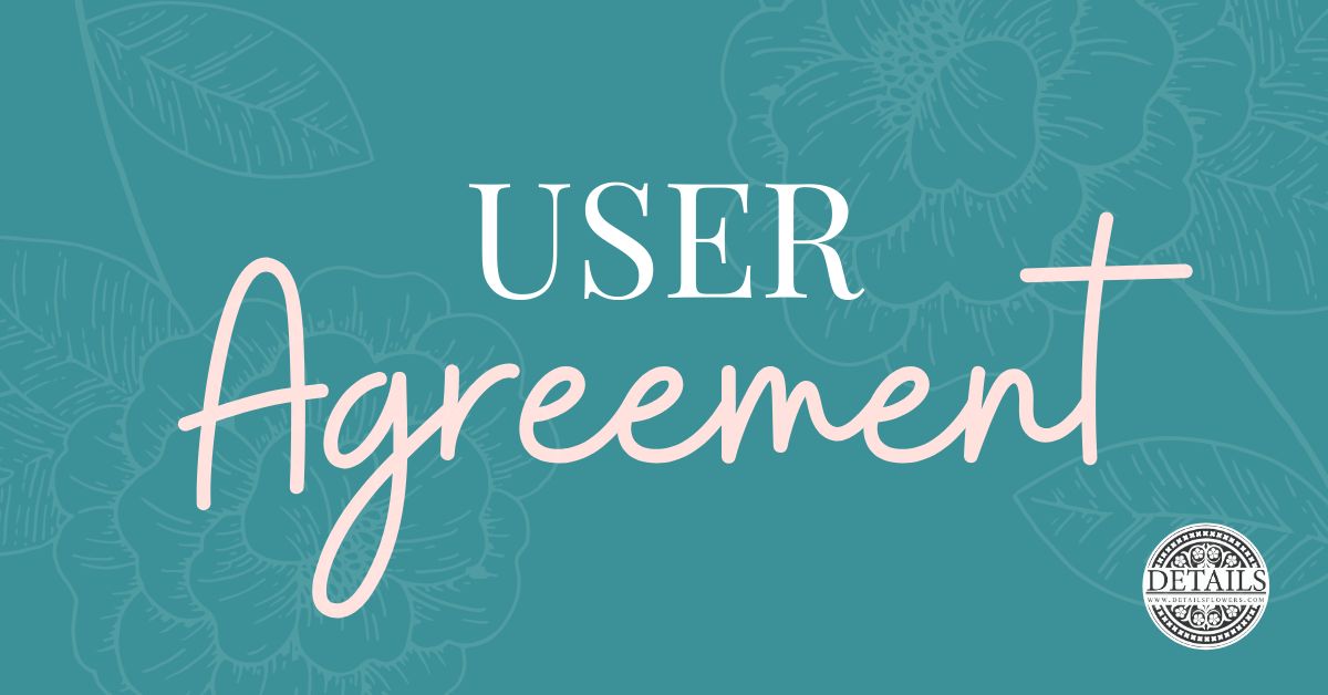 User Agreement | Details Flowers Software